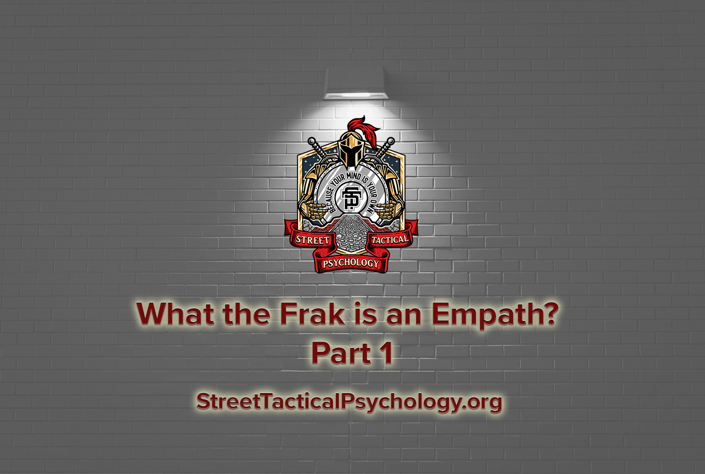 What the Frak is an Empath? Part 1 - streettacticalpsychology.org